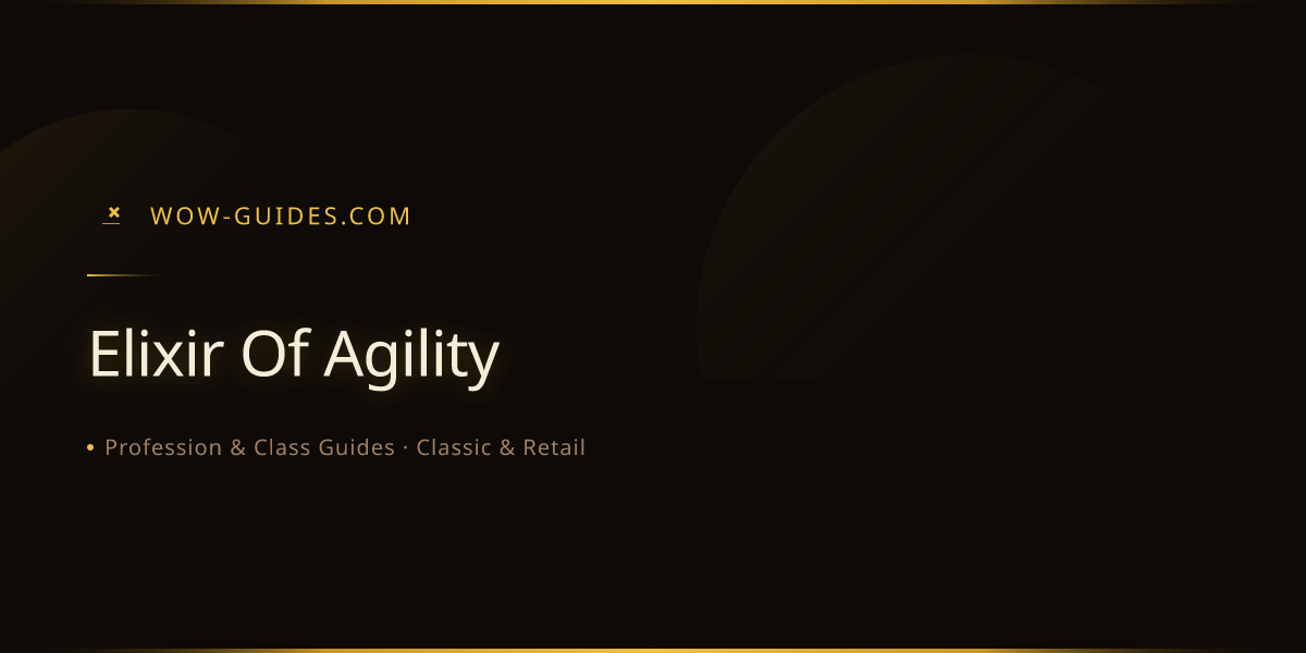 🧪 Elixir of Agility in WoW: Boost Your Agility and Dodge | WoW Guides