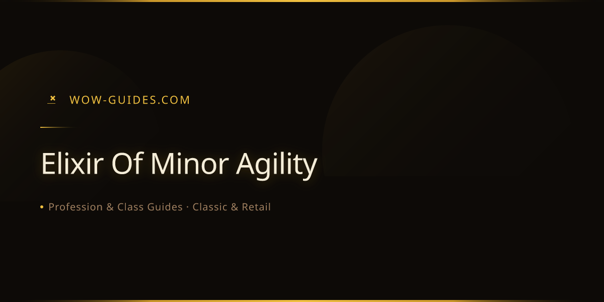 🧪 Elixir of Minor Agility in WoW: Boost Your Agility | WoW Guides