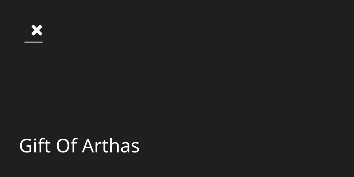 💀 Gift of Arthas in WoW | WoW Guides