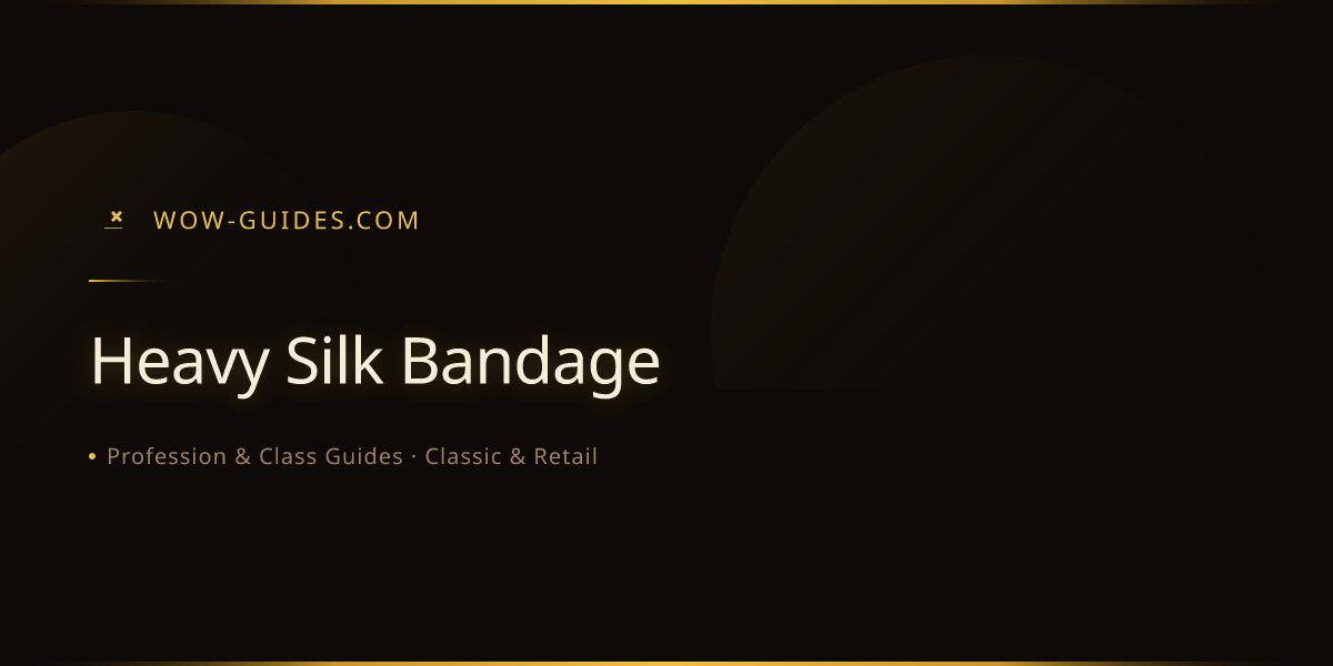 🩹 Heavy Silk Bandage Craft & Usage | WoW Guides