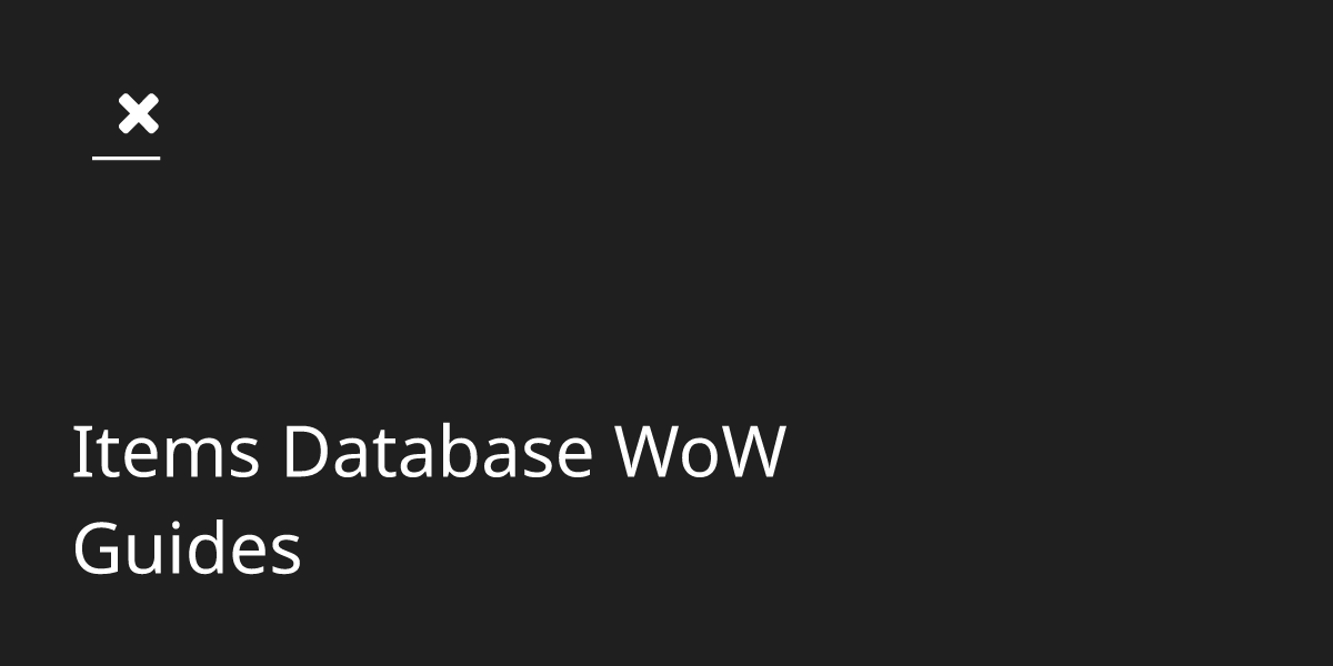 WoW Items Database – Gear, Weapons, Mounts & Guides | WoW Guides