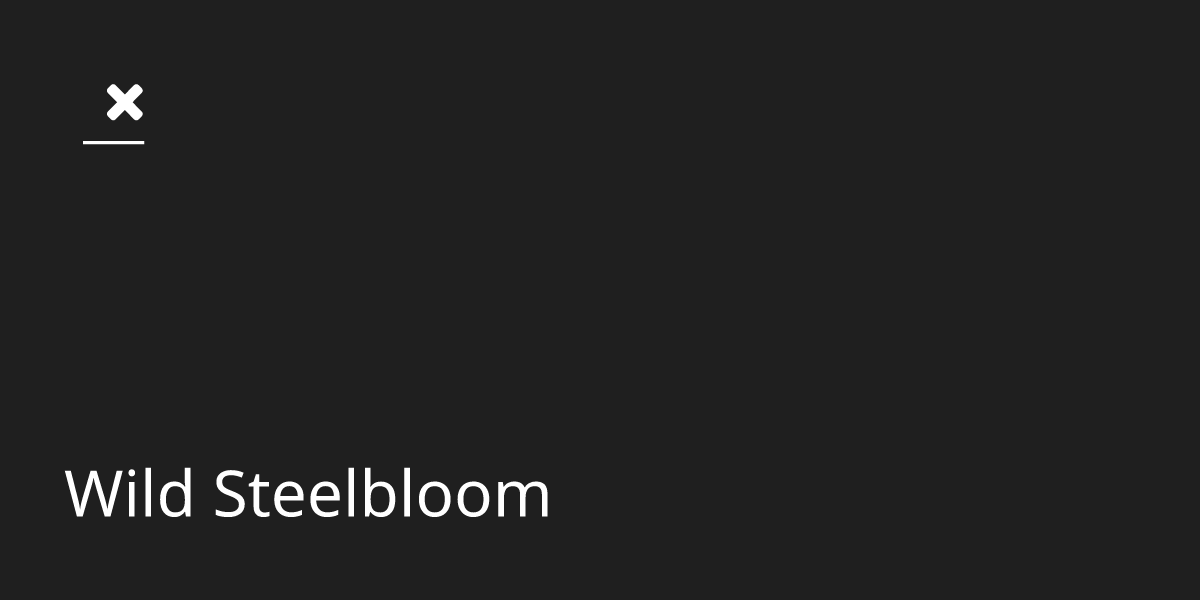 🌺 Wild Steelbloom: Comprehensive Locations, Farming and Usage